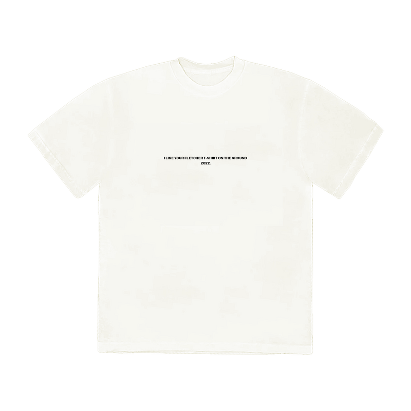 I Like Your Fletcher Shirt On the Ground Tour T-Shirt - Fletcher ...