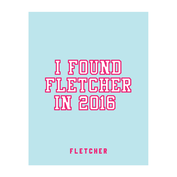 I FOUND FLETCHER POSTER – Fletcher Official Shop